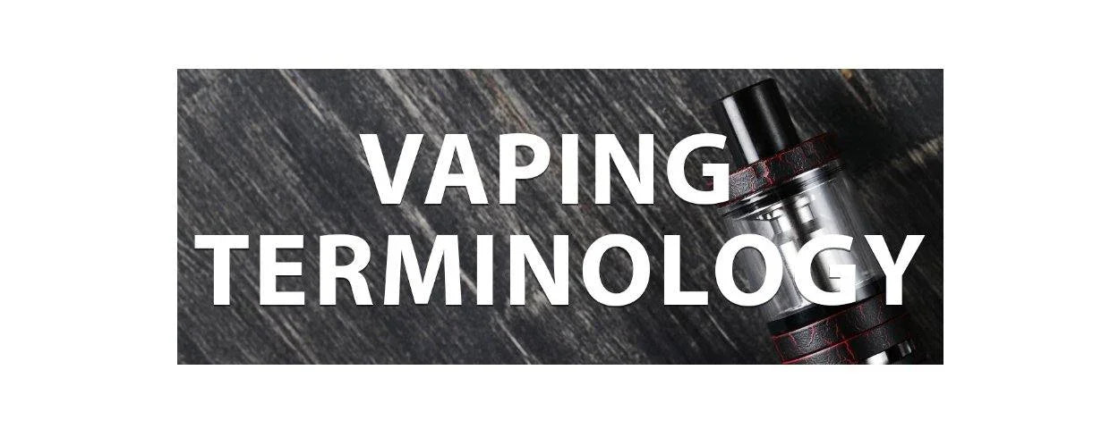 Vaping Terminology — I Love Vapour